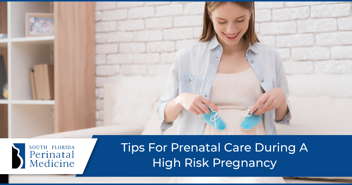 Tips For Prenatal Care During A High Risk Pregnancy | South Florida ...